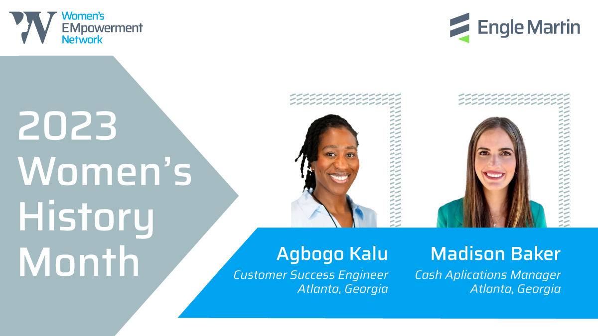 March 2023 Women's History Month – Agbogo Kalu and Madison Baker - Engle Martin